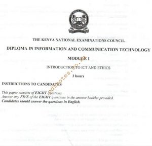 Introduction to ICT and ethics Past Papers - KNEC Diploma - pdf notes